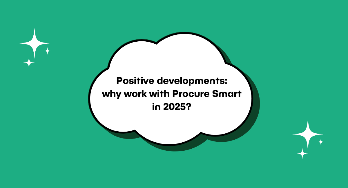 Positive developments: why work with Procure Smart in 2025? | Procure Smart